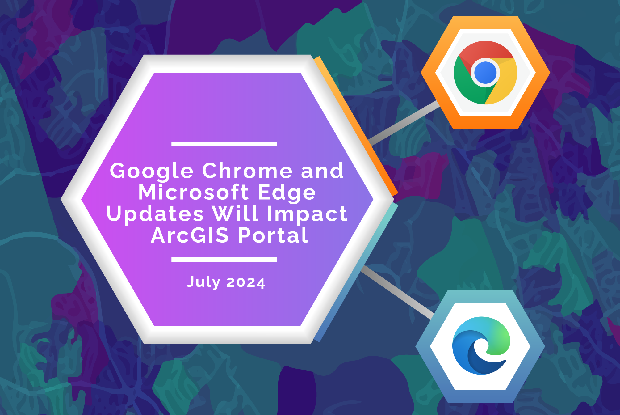 July 2024 Google Chrome and Microsoft Edge Updates Will Impact ArcGIS ...