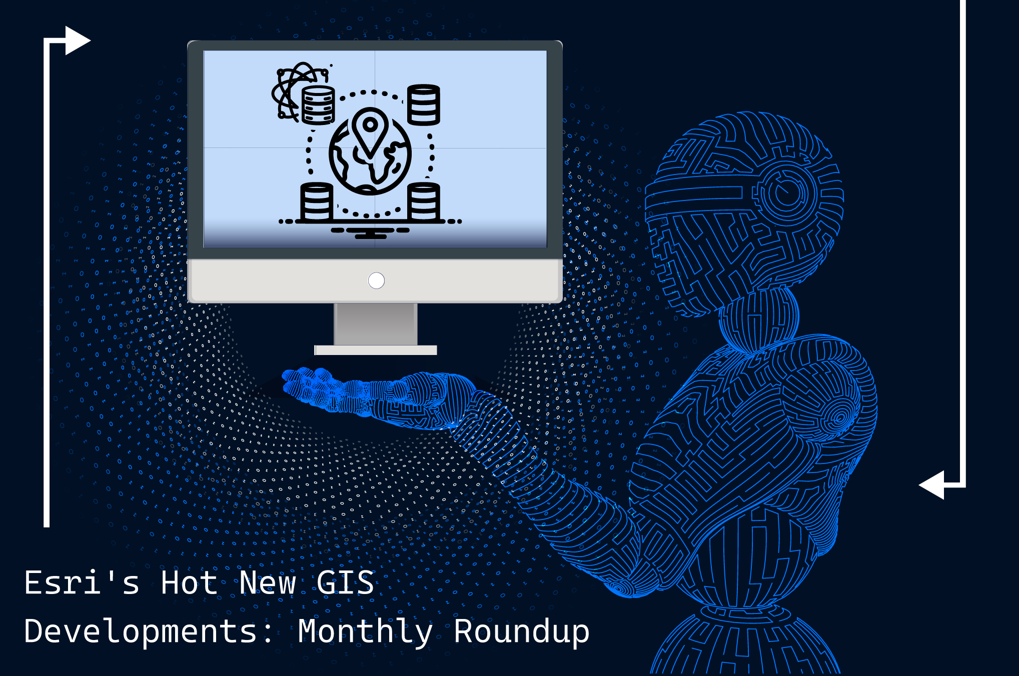 Esri's Hot New GIS Developments: Monthly Roundup